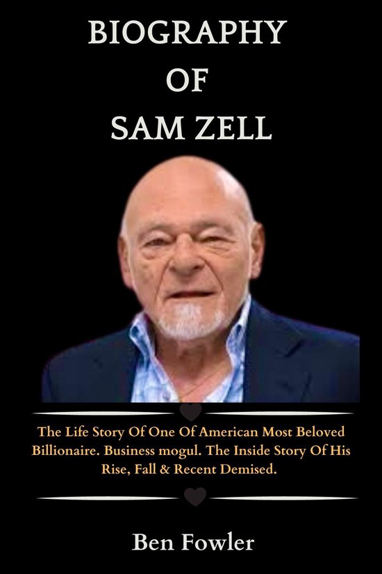 BIOGRAPHY OF SAM ZELL (ebook), Ben Fowler | 1230006458881 | Boeken | bol.com