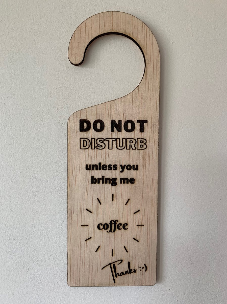 Deurhanger - do not disturb unless you bring me coffee - niet storen ...