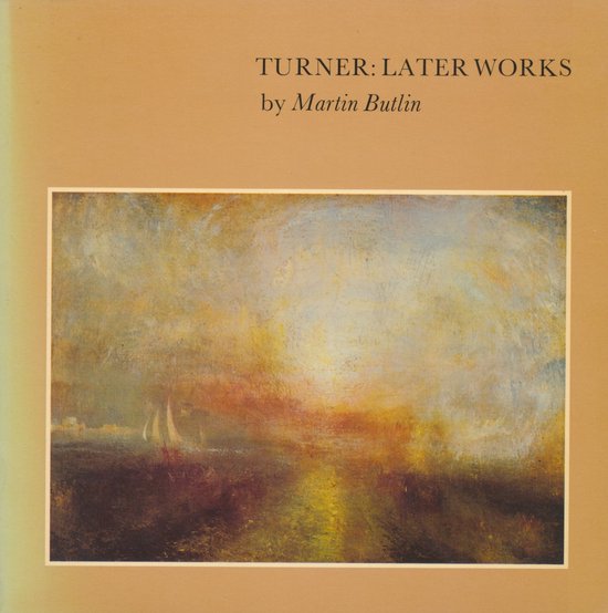 Turner: Later works, Martin Butlin | 9780905005966 | Boeken | bol