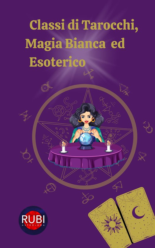 Classi di Tarocchi, Magia Bianca ed Esoterico (ebook), Alina a Rubi ...