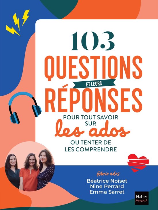 103 questions et leurs réponses pour tout savoir sur les ados ou tenter de les... | bol.com