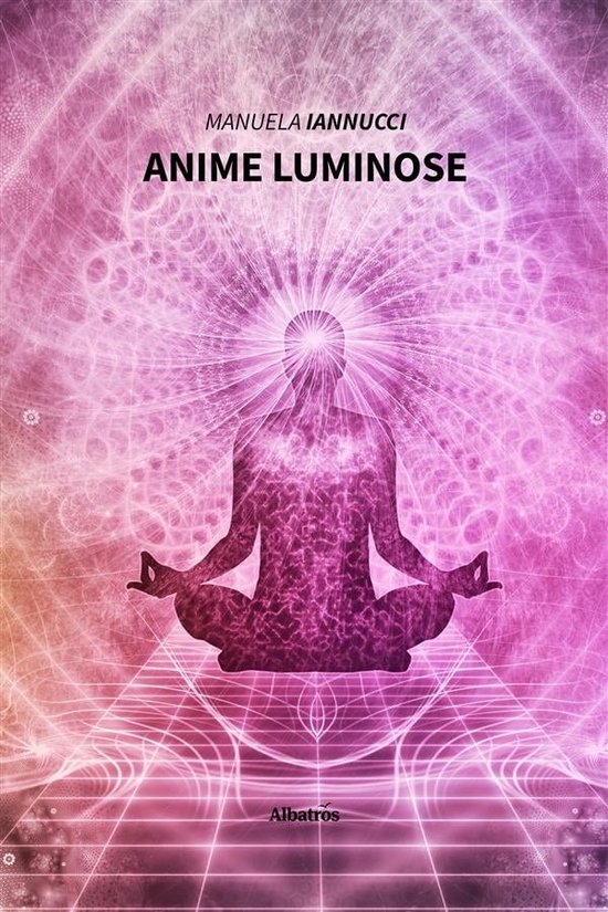 Anime Luminose (ebook), Manuela Iannucci | 9788830682214 | Boeken | bol