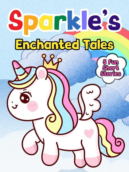 Sparkle the Unicorn - Sparkle's Enchanted Tales (ebook), Mary K. Smith ...