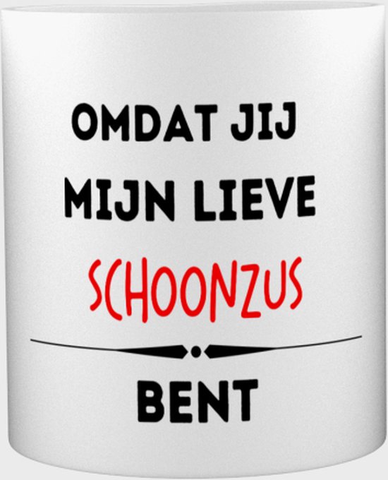 Akyol - omdat jij mijn lieve schoonzus bent Mok met opdruk - zus - de ...