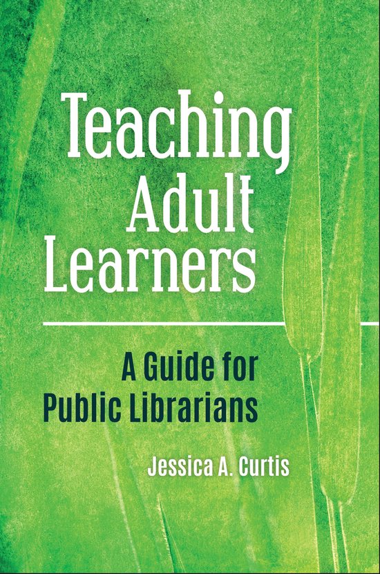 Teaching Adult Learners, Jessica A. Curtis | 9781440865442 | Boeken ...