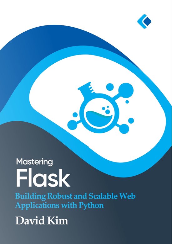 Mastering Flask (ebook), David Kim | 1230006506179 | Boeken | bol
