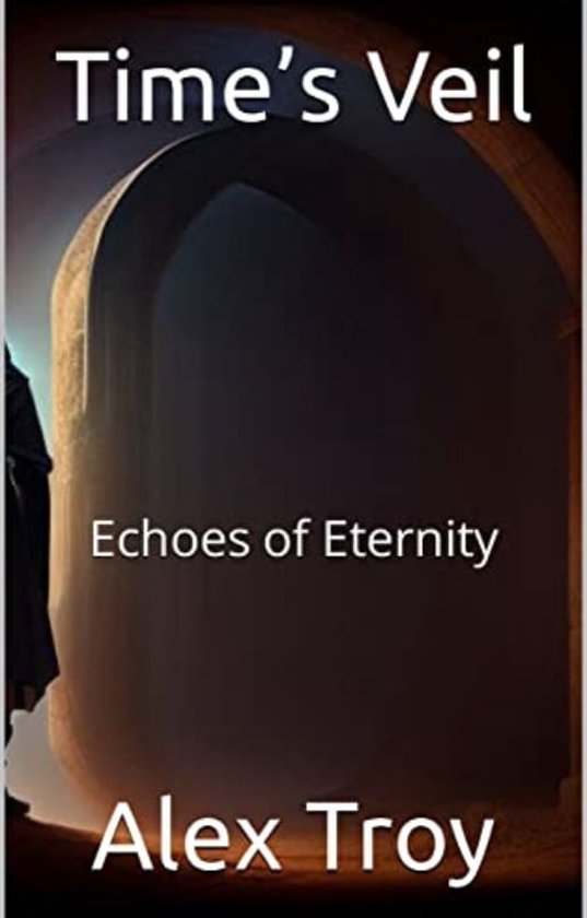 Time's Veil: A Wanderer's Search for the Present 3 - Time's Veil (ebook ...