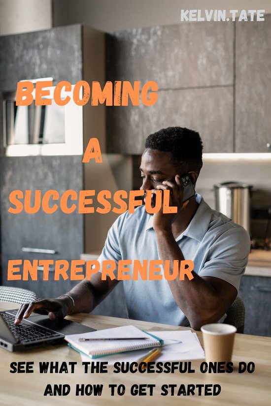 Becoming a Successful Entrepreneur (ebook), Kelvin.Tate | 1230006166373 ...