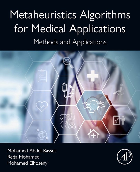 Metaheuristics Algorithms for Medical Applications | 9780443133145 | Mohamed... | bol