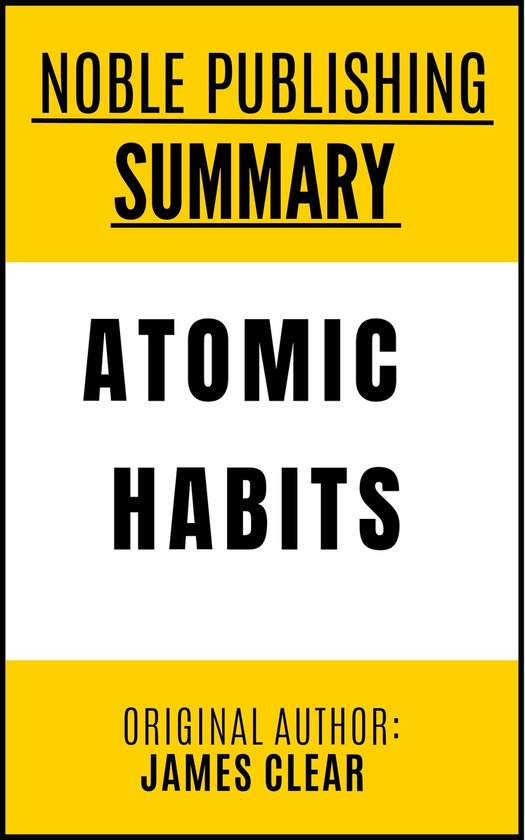 SUMMARY OF ATOMIC HABITS BY JAMES CLEAR {NOBLE PUBLISHING} (ebook ...