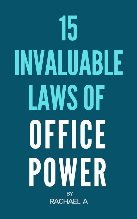 15 Invaluable Laws Of Office Power (ebook), Rachael A | 9798223628224 ...