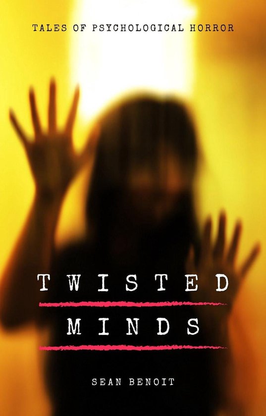 Twisted Minds: Tales of Psychological Horror (ebook), Sean Benoit ...