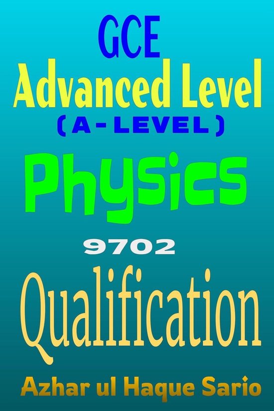 GCE Advanced Level (A-Level) Physics 9702 Qualification (ebook), Azhar ...
