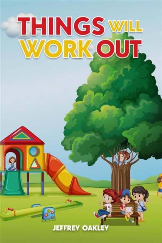 Things Will Work Out (ebook), Oakley Jeffrey | 9791222411569 | Boeken ...