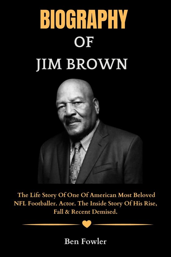 BIOGRAPHY OF JIM BROWN (ebook), Ben Fowler | 1230006459772 | Boeken | bol