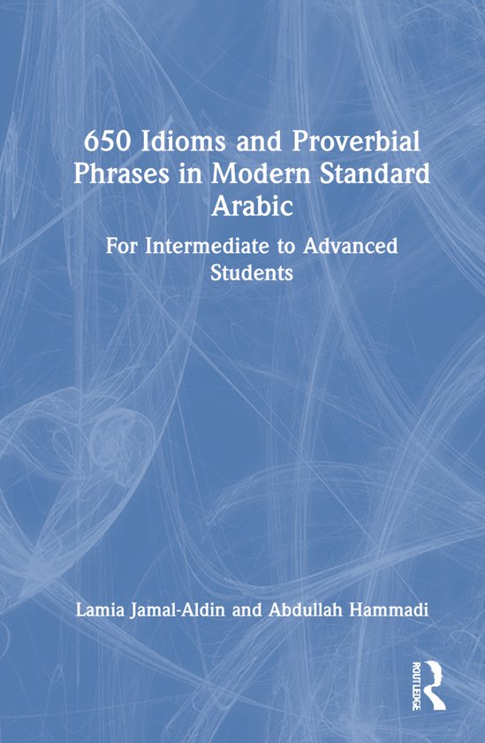 650 Idioms and Proverbial Phrases in Modern Standard Arabic | 9780367561598 | Lamia... | bol.com