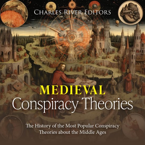 Medieval Conspiracy Theories: The History of the Most Popular ...