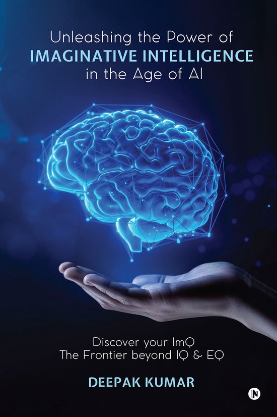 Unleashing the Power of Imaginative Intelligence in the Age of AI ...
