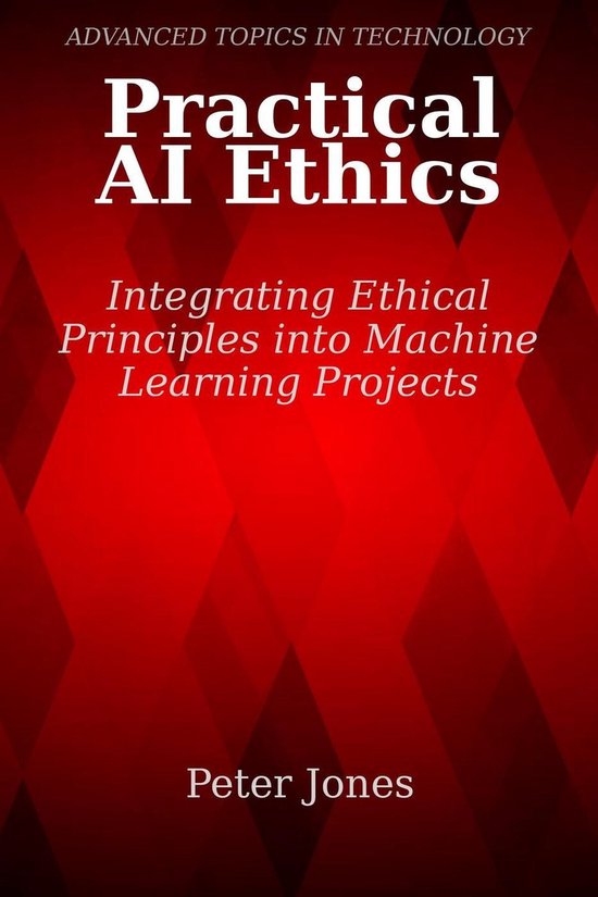 Practical AI Ethics: Integrating Ethical Principles into Machine ...
