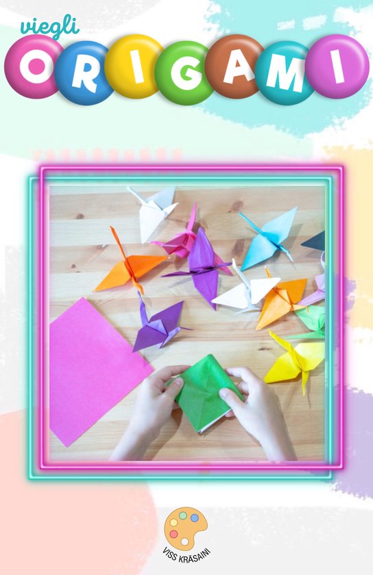 viegli ORIGAMI (ebook), VISS KRĀSAINI | 1230008428776 | Boeken | bol