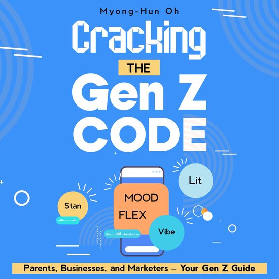 Cracking the Gen Z Code, Myong-Hun Oh | 9798882219108 | Boeken | bol