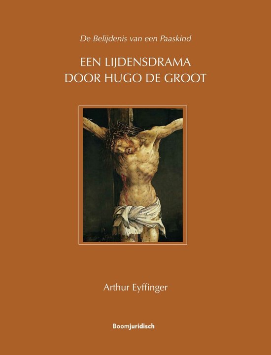 Een lijdensdrama door Hugo de Groot | 9789462128064 | Arthur Eyffinger ...