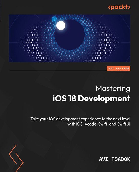 Mastering iOS 18 Development (ebook), Avi Tsadok | 9781835463277 | Boeken | bol