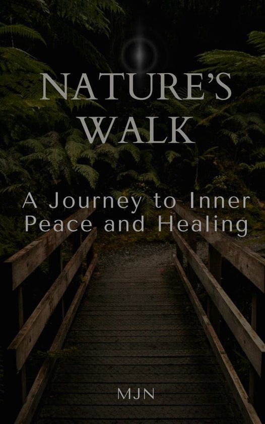 Nature Walk: A Journey to Inner Peace and Healing (ebook), Mahum Junaid ...