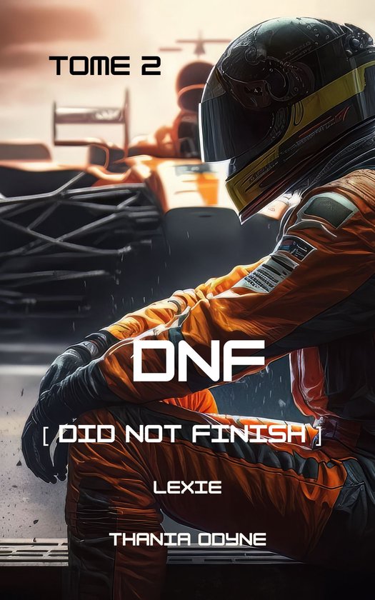 DNF (Do Not Finish) (ebook), Thania Odyne & Lexie | 1230008393340 | Boeken | bol