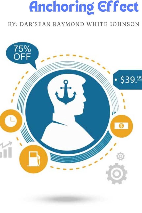 Anchoring Effect (ebook), Dar’Sean Raymond White Johnson ...