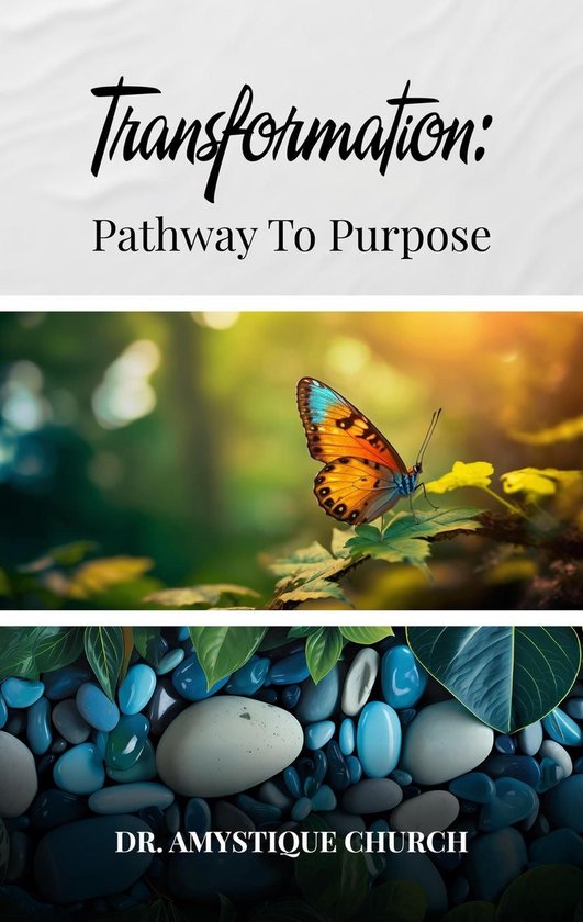 Transformation: Pathway to Purpose (ebook), Dr Amystique Church ...