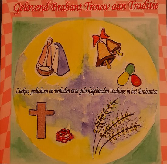 Gelovend Brabant Trouw aan Traditie - Cd Album - Ad de Laat, Cor ...