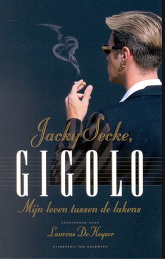 Gigolo Het Leven Van Jacky S., Laurens De Keyzer | 9789056172961 ...