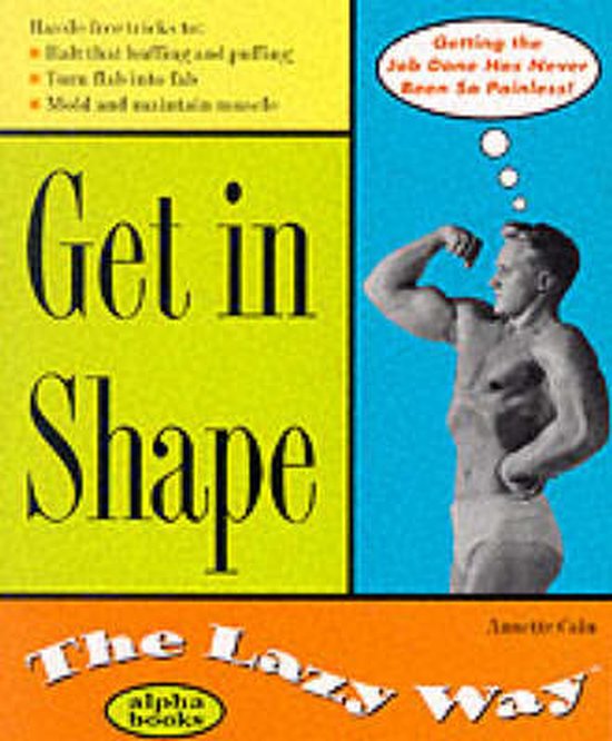 Get in Shape the Lazy Way, Annette Cain | 9780028630106 | Boeken | bol