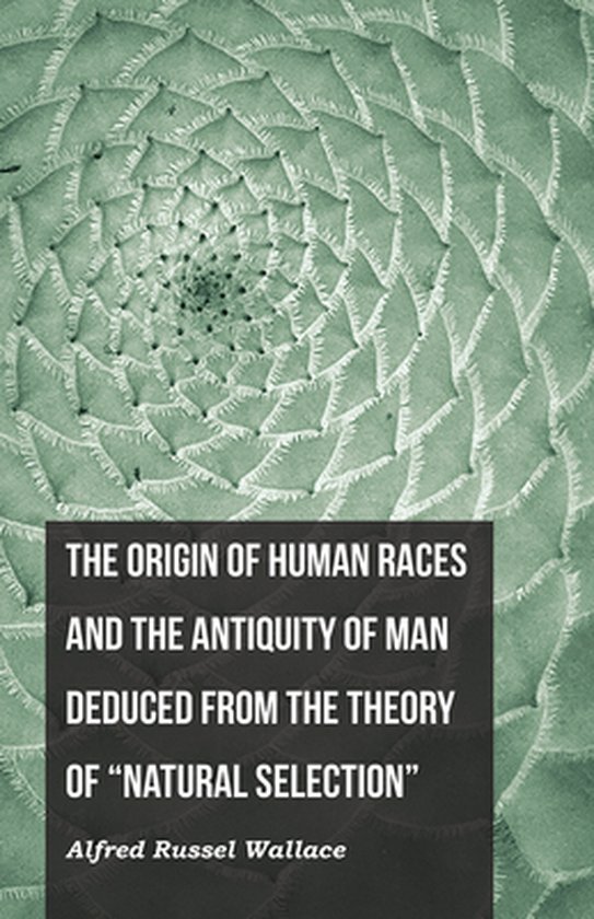 The Origin of Human Races and the Antiquity of Man Deduced from the ...