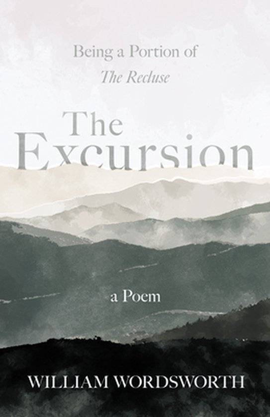 The Excursion - Being a Portion of 'The Recluse', a Poem, William ...