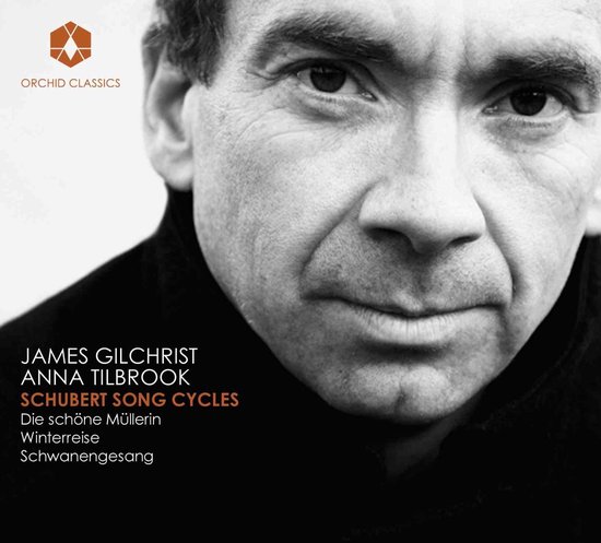 James Gilchrist & Anna Tilbrook - Schubert: Song Cycles: Die Schöne ...