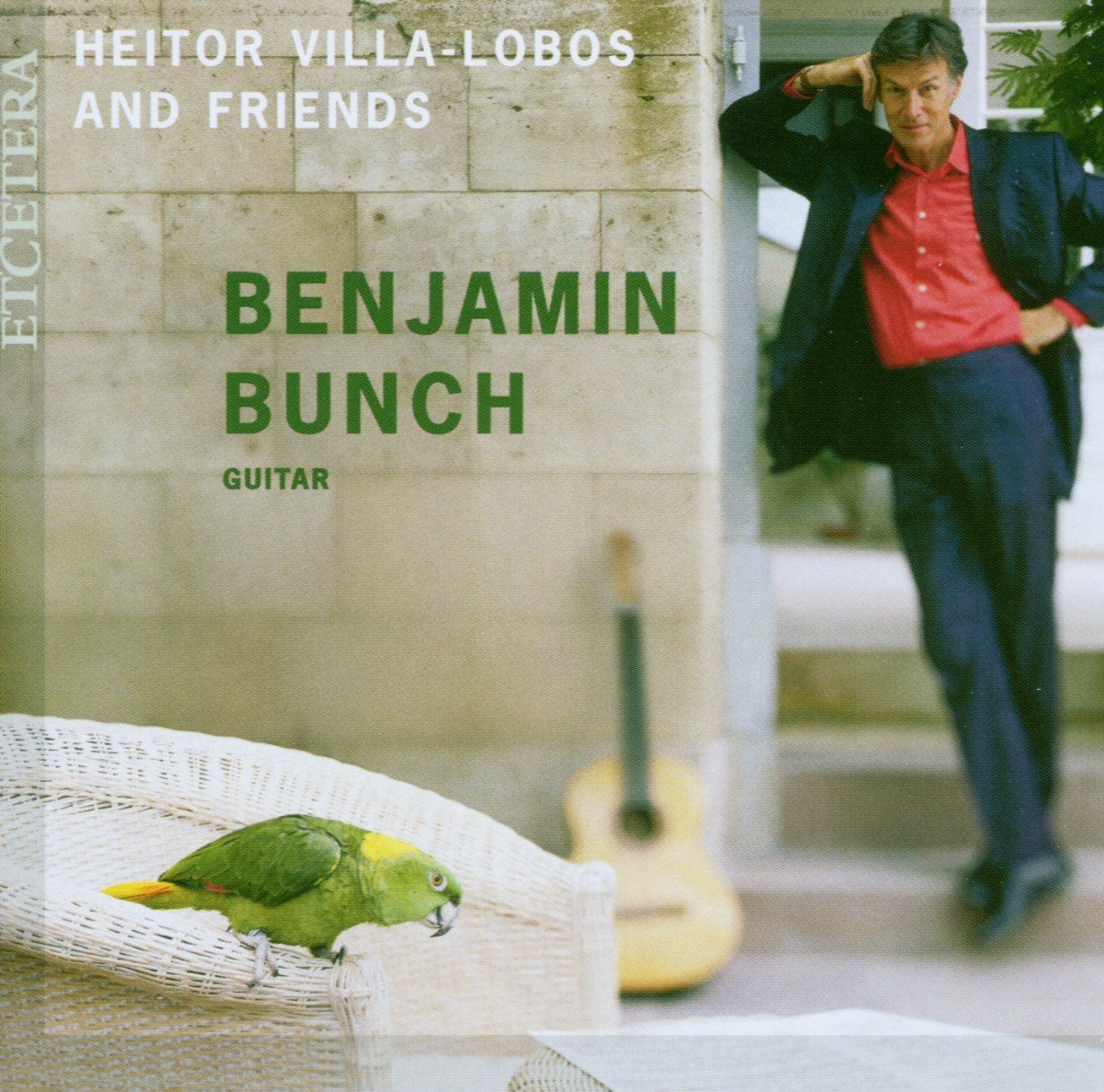 Benjamin Bunch - Heitar Villa-Lobos And Friends (CD), Benjamin Bunch ...