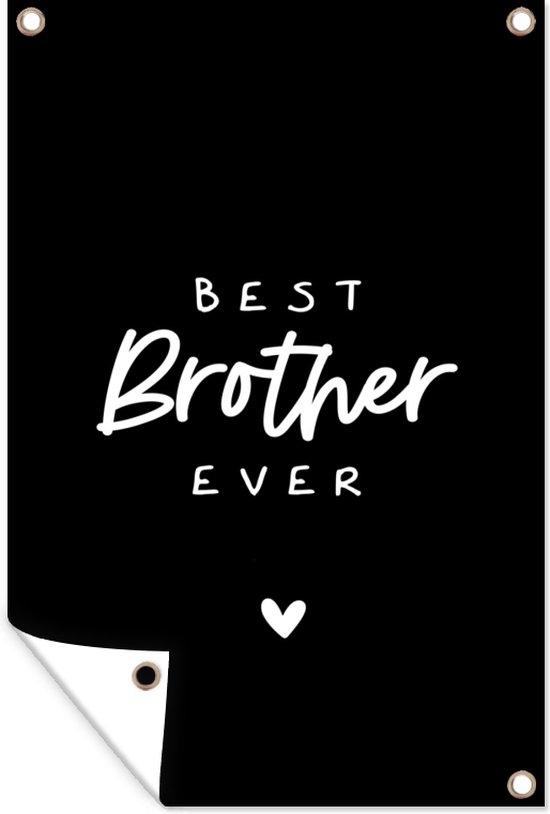Tuinposter - Tuindoek - Tuinposters buiten - Best brother ever - Quotes ...