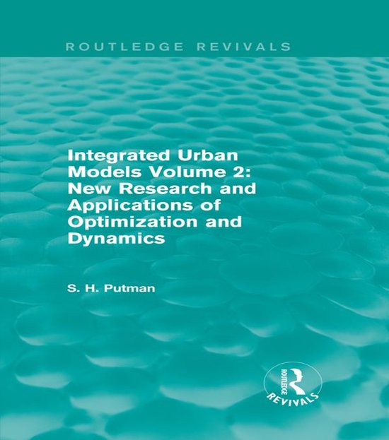 Integrated Urban Models Volume 2 (ebook), Stephen H. Putman ...