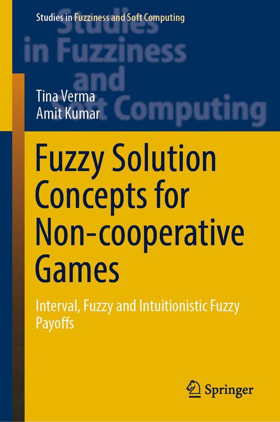Studies in Fuzziness and Soft Computing 383 - Fuzzy Solution Concepts for... | bol.com