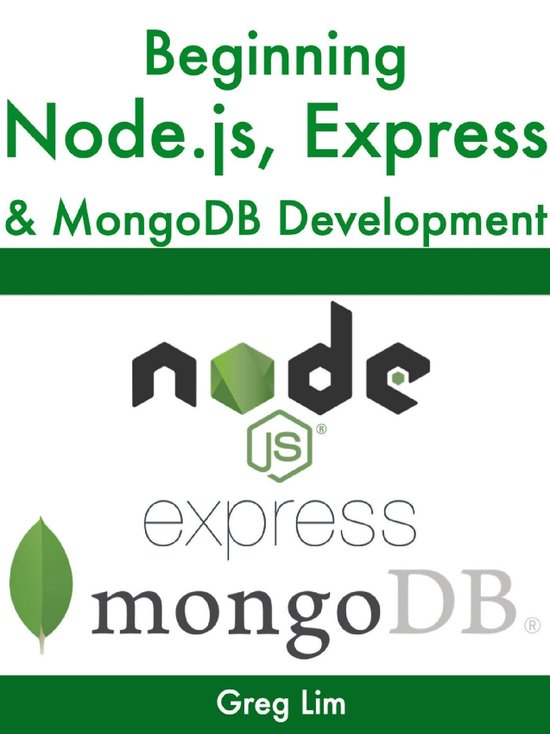 Beginning Node.js, Express & MongoDB Development (ebook), Greg Lim | 9781005115081 |... | bol