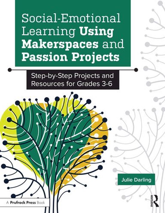 Social-Emotional Learning Using Makerspaces and Passion Projects (ebook ...