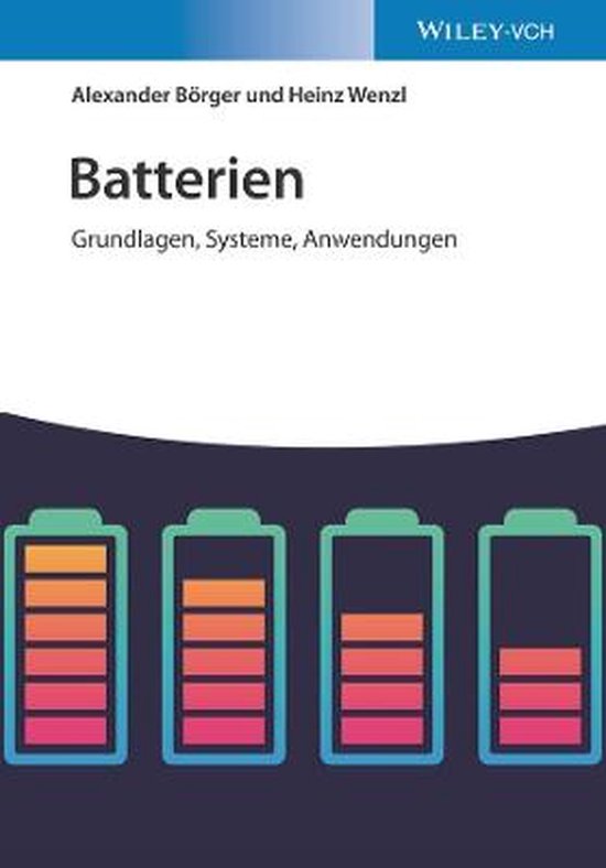 Batterien - Grundlagen, Systeme, Anwendungen | 9783527338832 | A ...
