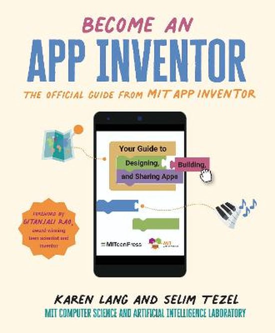 Become an App Inventor: The Official Guide from MIT App Inventor, Karen Lang |... | bol.com