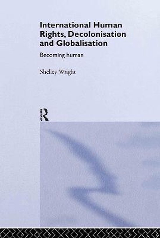 International Human Rights, Decolonisation and Globalisation ...