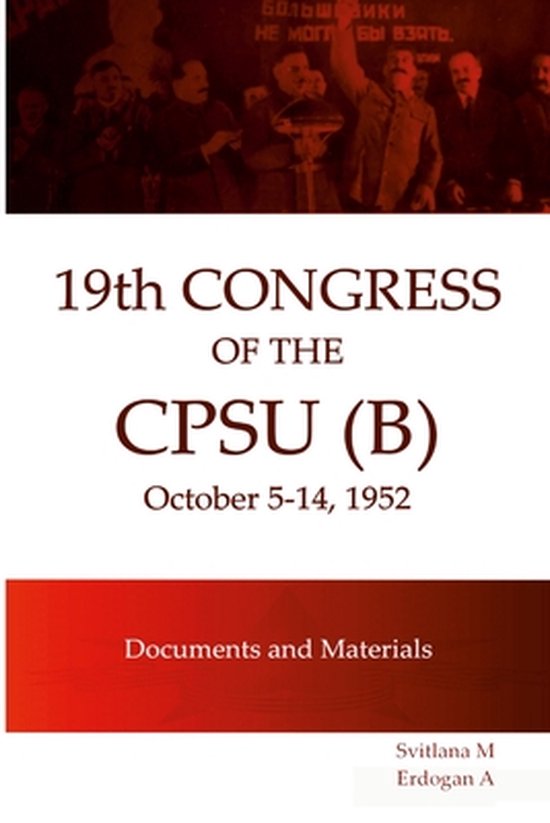 XIX Congress of the CPSU (B) Documents and Materials, SVITLANA M ...