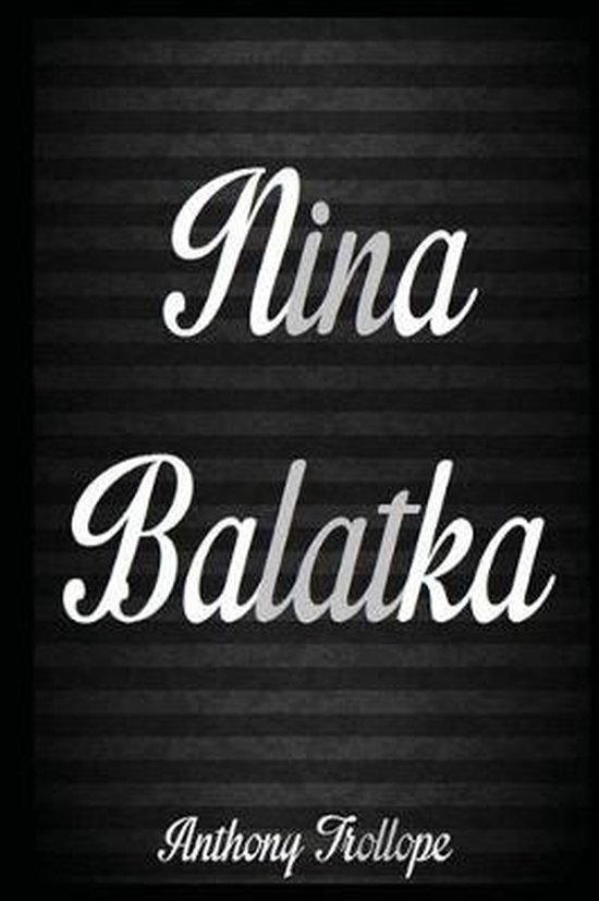 Nina Balatka, Anthony Trollope | 9781977995100 | Boeken | bol.com