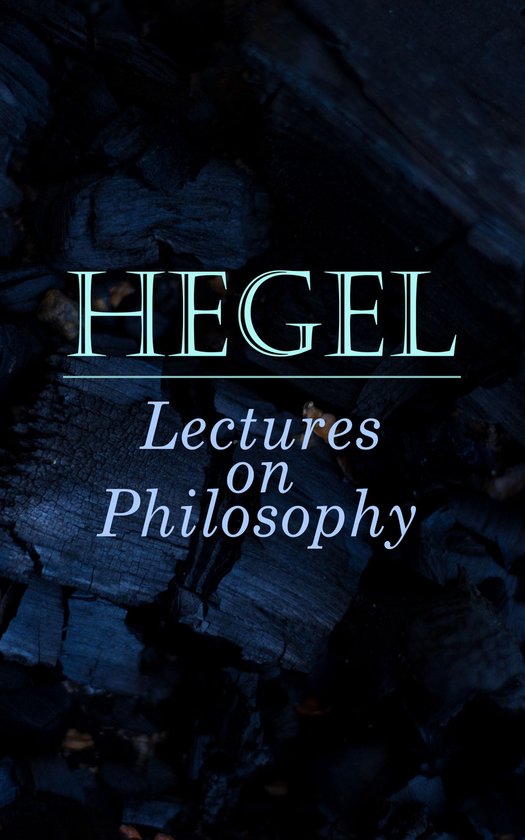 Hegel: Lectures on Philosophy (ebook), Georg Wilhelm Friedrich Hegel ...