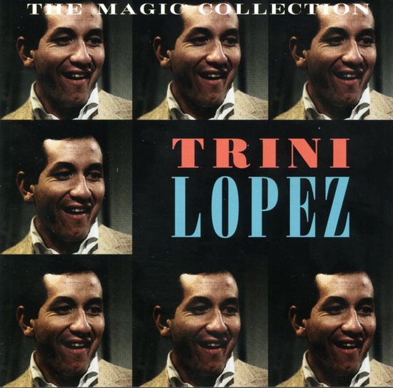 Trini Lopez The Magic Collection, Trini Lopez | CD (album) | Muziek | bol